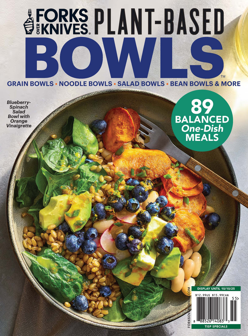 Plant-Based Bowls 2025 Special Issue Magazine – Forks Over Knives