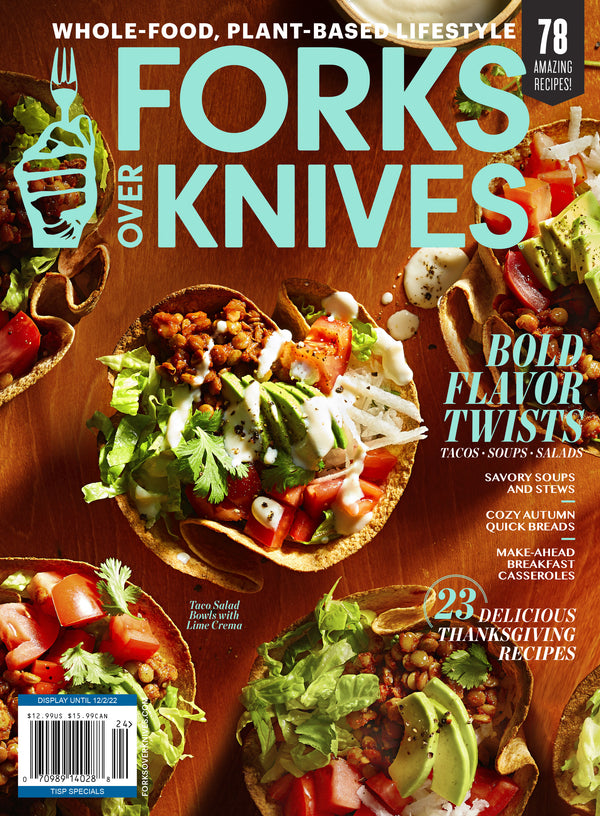 Fall 2022 Forks Over Knives Magazine | Forks Over Knives